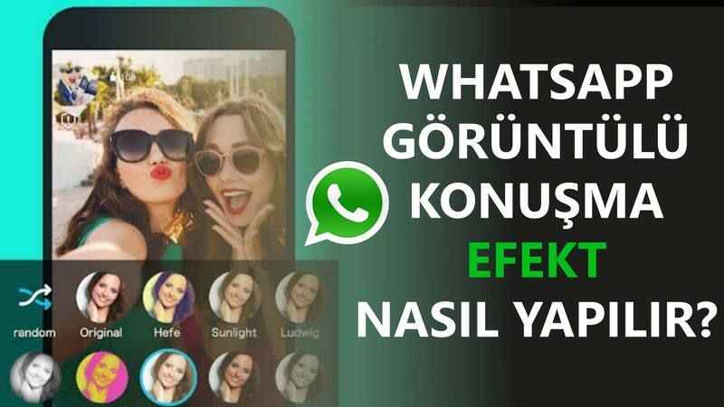 WhatsApp görüntülü konuşma efekt nasıl yapılır? - Yozgat Haber - Yozgat ...